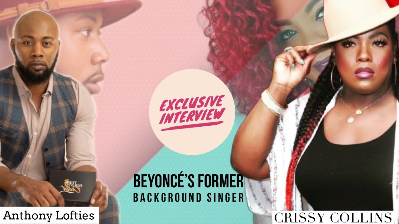 @AnthonyLofties Exclusive Interview Beyonce's Former Background Singer ...