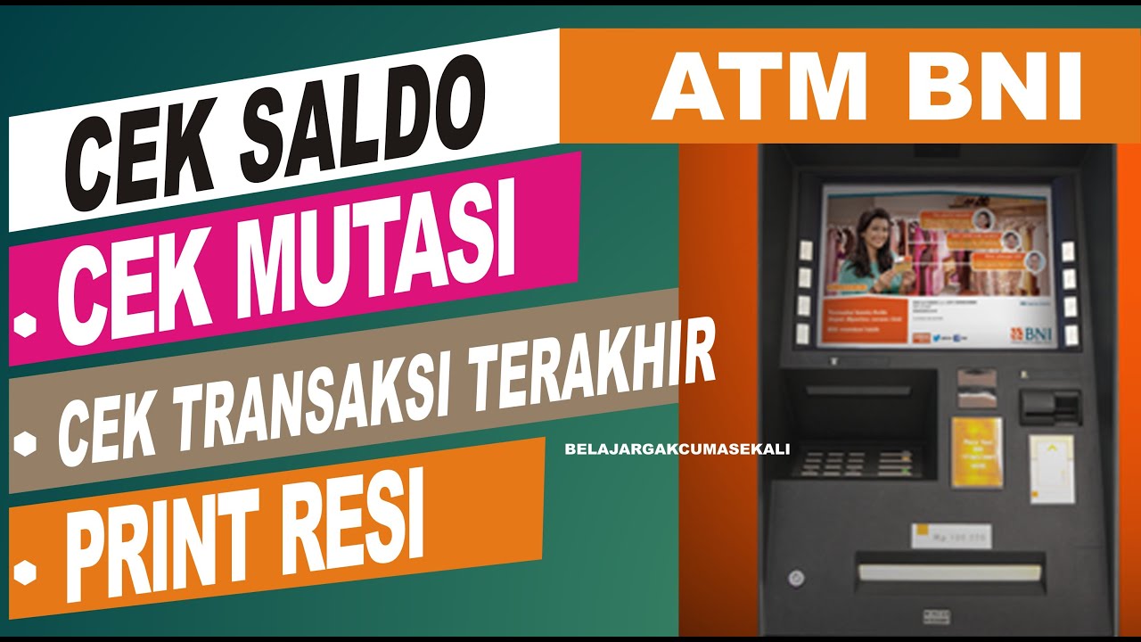 CARA CEK SALDO, CEK TRANSAKSI TERAKHIR, CETAK RESI BANK BNI DI ATM ...