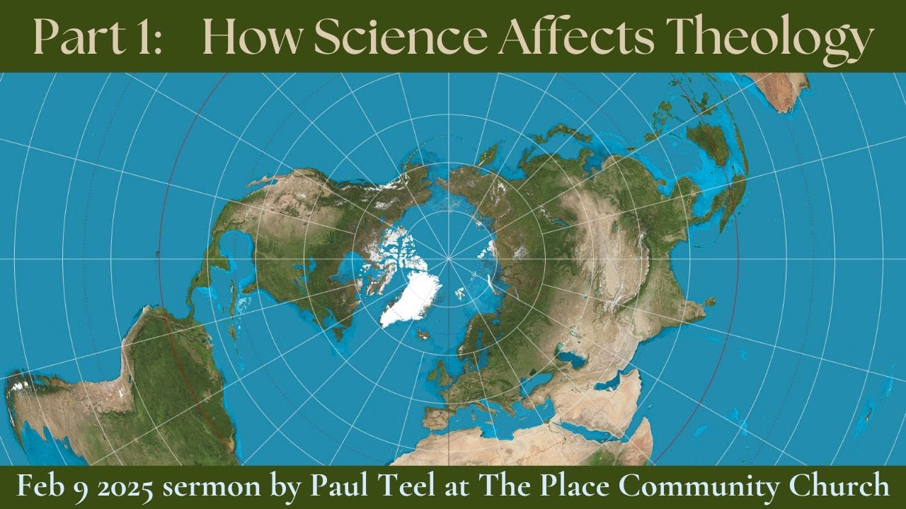 Feb 9 2025 Paul Teel (Part 1 -- How Science Affects Theology) - YouTube