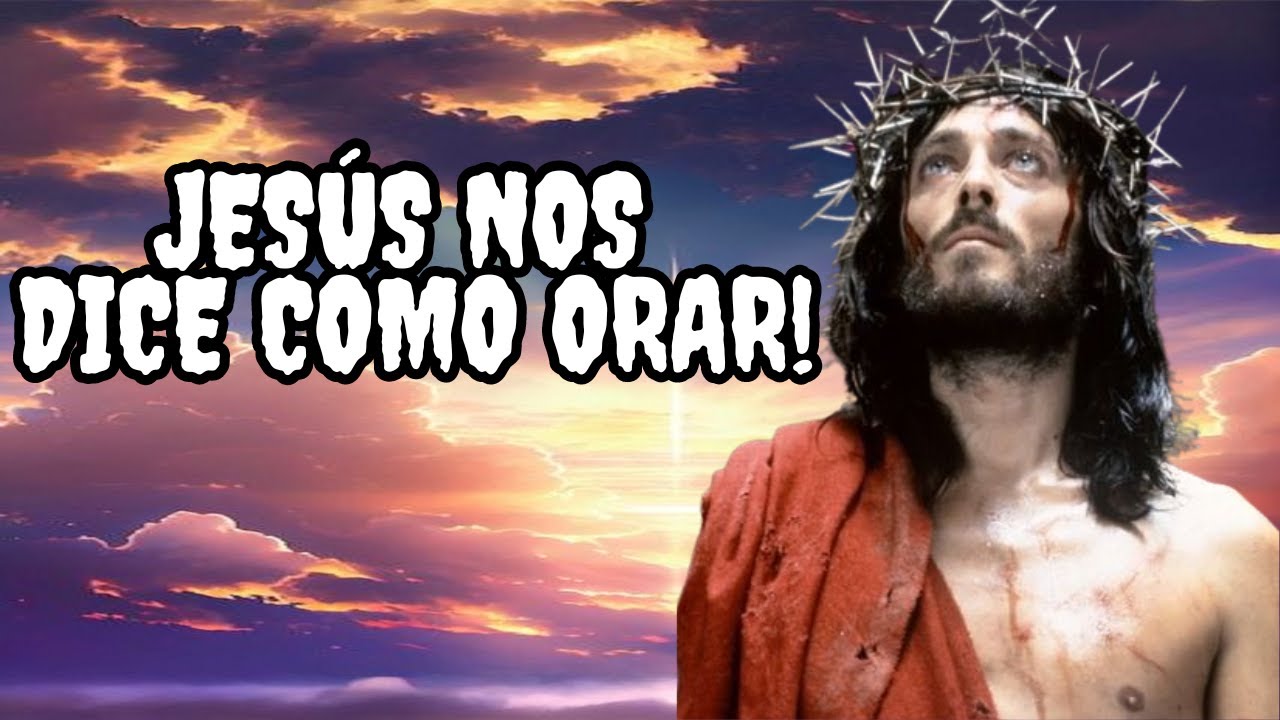 Jesús nos enseña como rezar u orar correctamente al Padre - YouTube