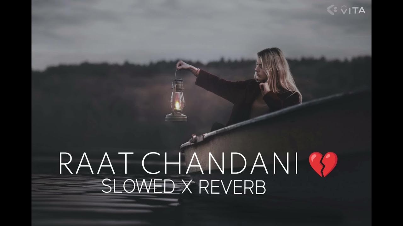 RAAT CHANDANI ( SLOWED + REVERB ) || ARIJIT SINGH || ANKIT TUWARI ...