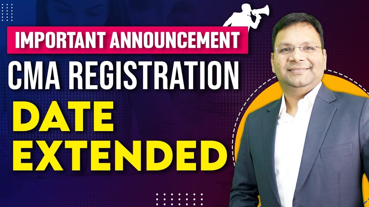 CMA Exam Registration Date Extended | Important updates | Satish Jalan ...