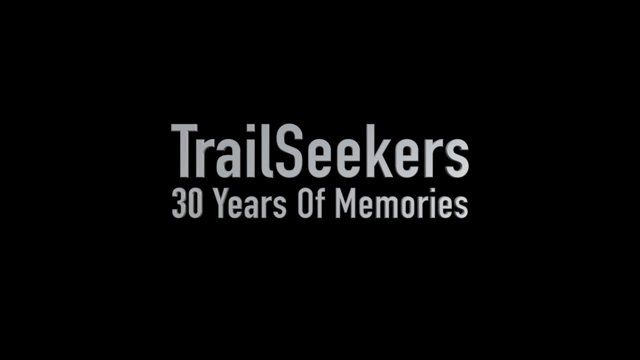 TrailSeekers: 30 Years Of Memories - YouTube
