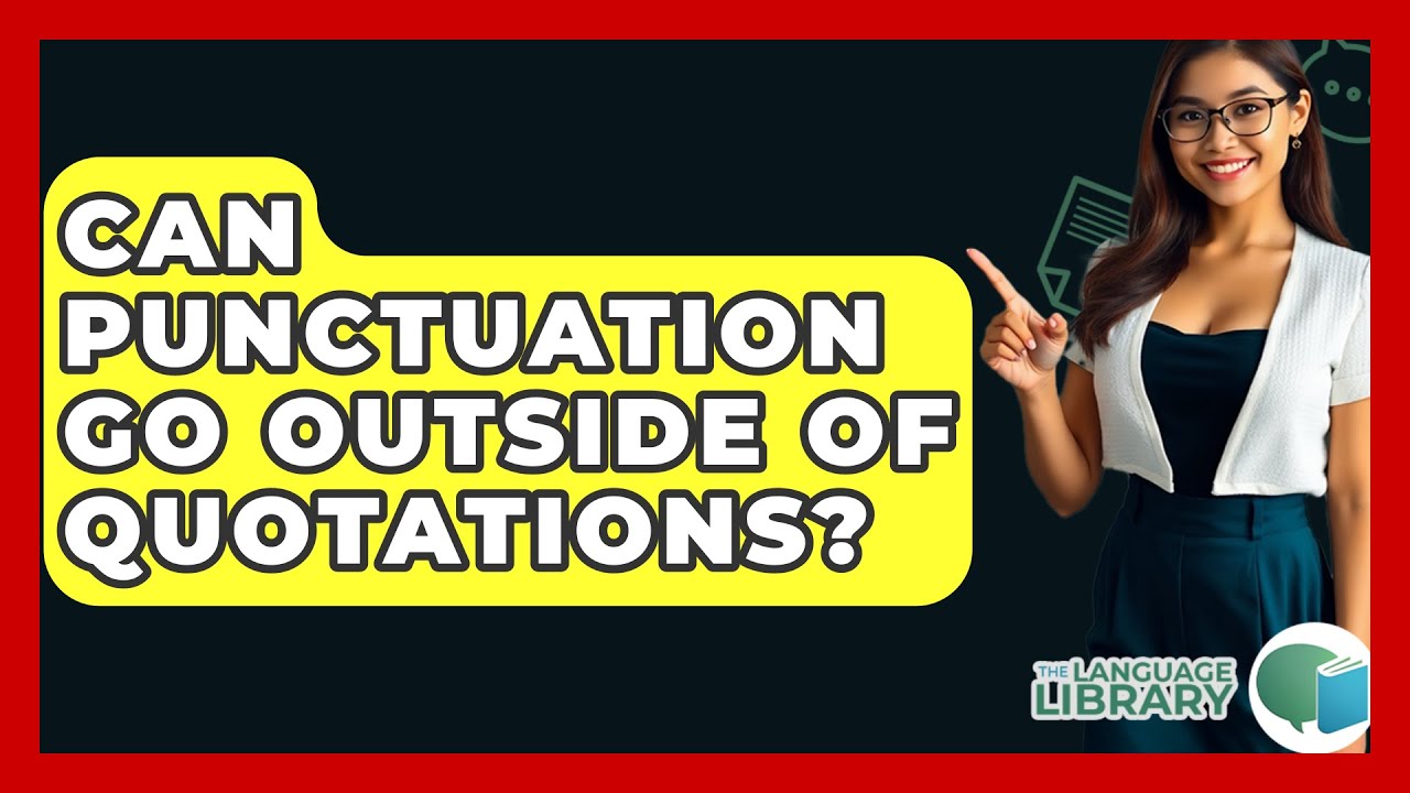 Can Punctuation Go Outside Of Quotations? - The Language Library - YouTube