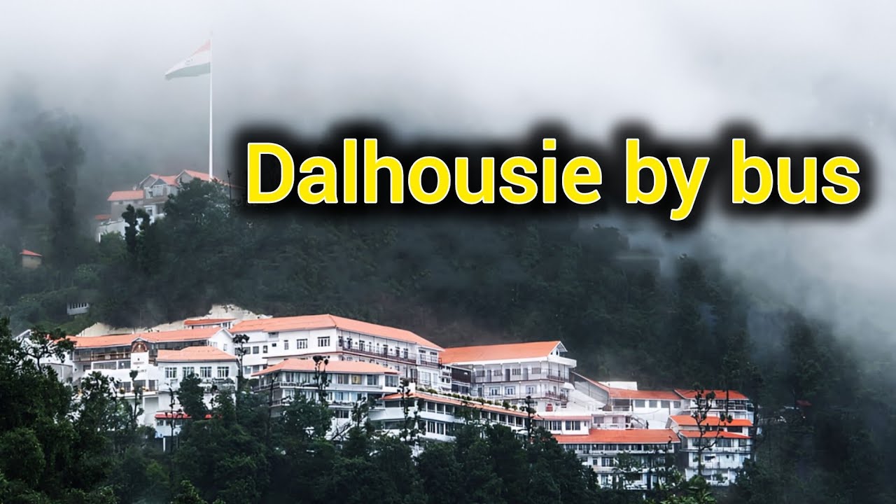 Pathankot to Dalhousie by bus full vlog (best nature vlog) - YouTube