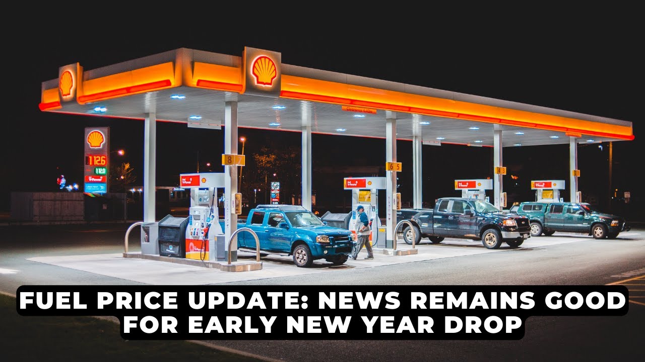 Fuel price UPDATE: News remains good for early New Year DROP | NEWS IN ...
