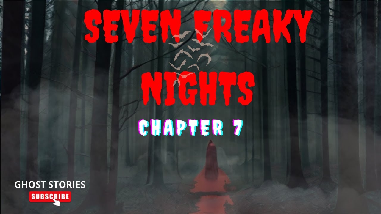SEVEN FREAKY NIGHTS - Chapter 7: Saturday Night: HORROR GAME | Ghost ...