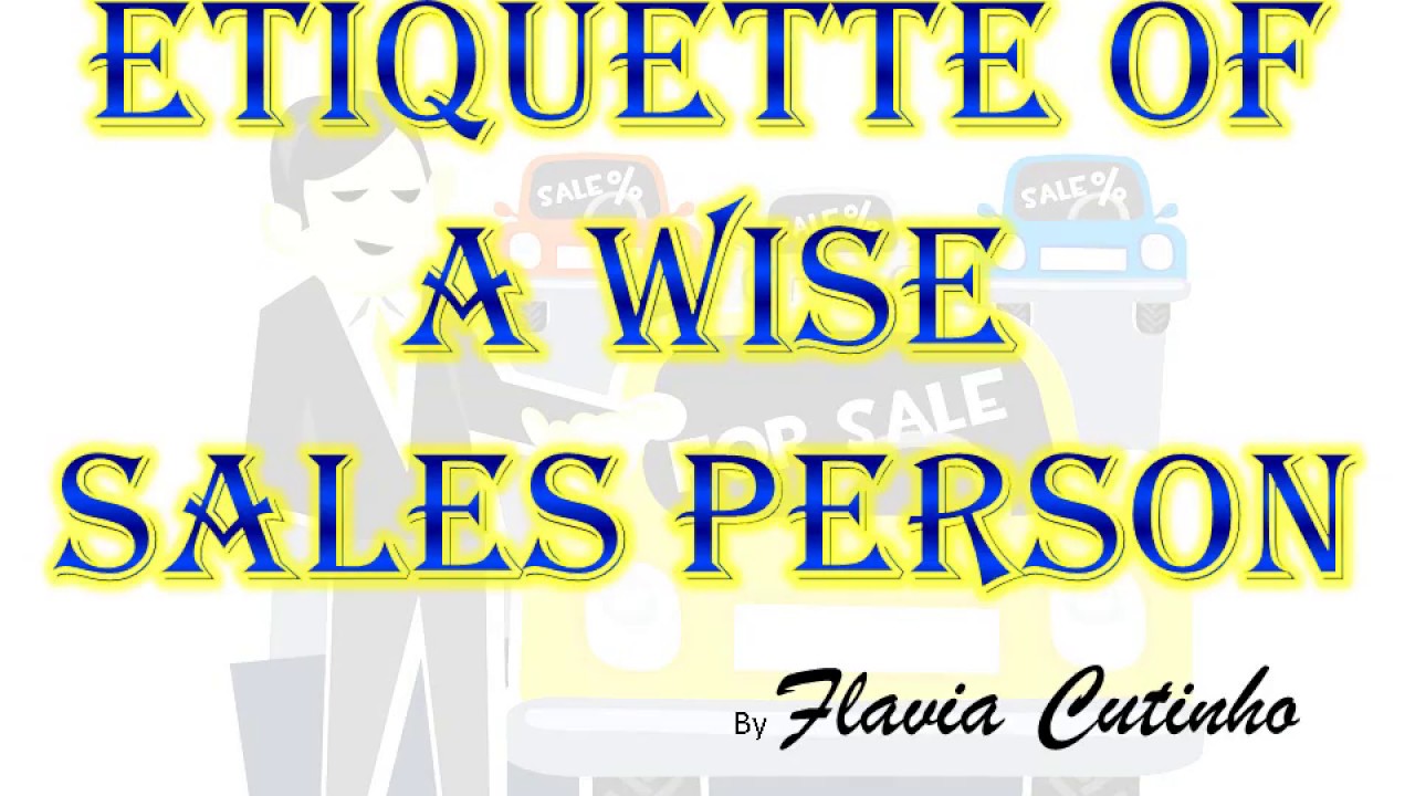 Etiquette of a wise sales person - YouTube