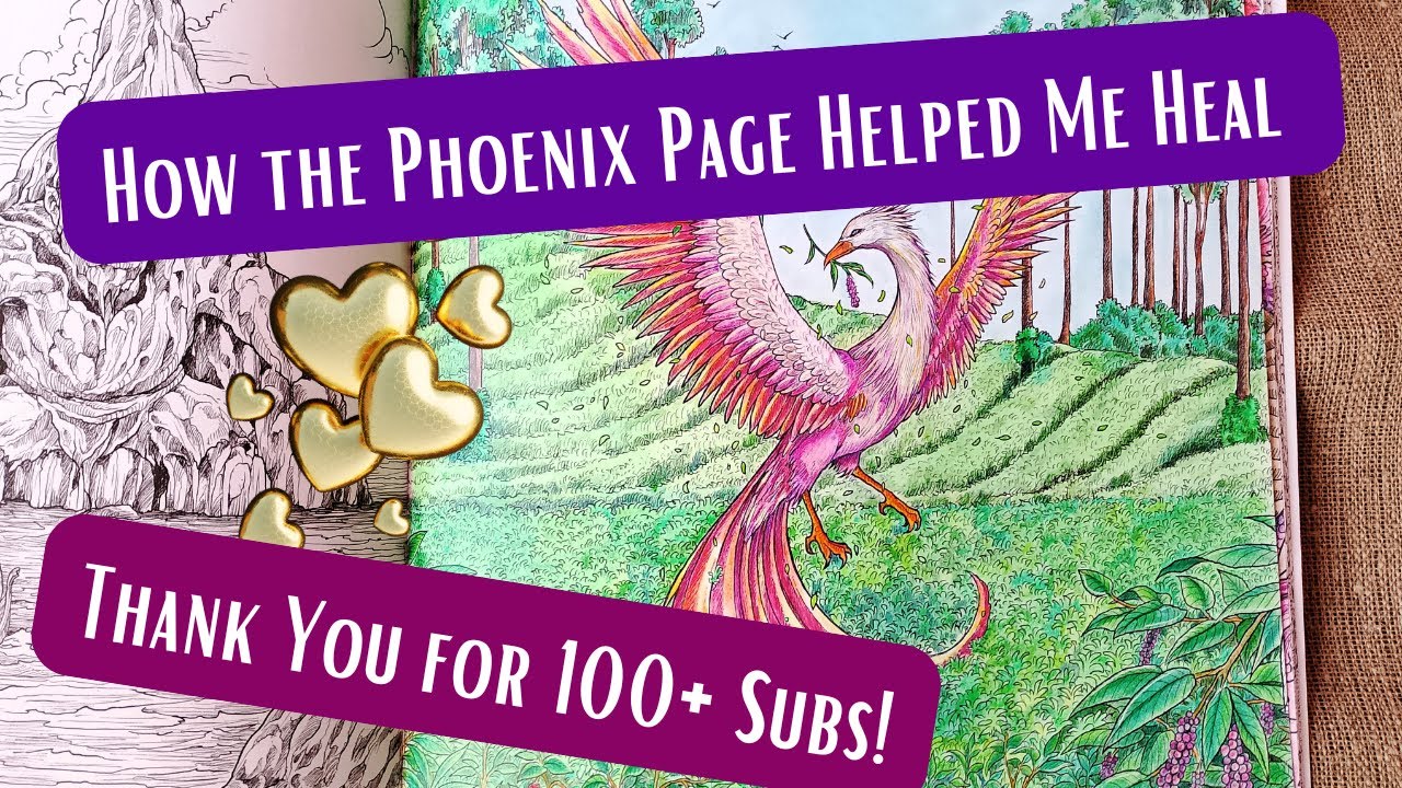 How a Phoenix Page Helped Me Heal Thank You for 100+ Subs! # ...