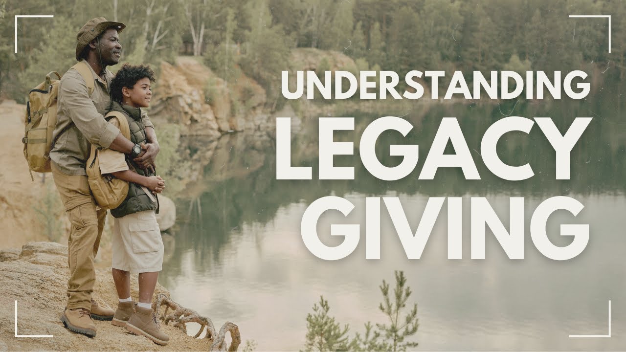 Understanding Legacy Giving - YouTube