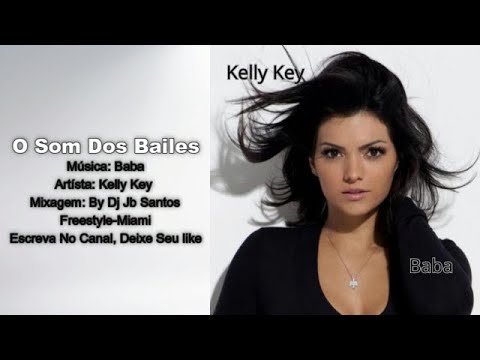 Kelly Key - Baba - Freestyle-Miami Remix By Dj Jb Santos - YouTube
