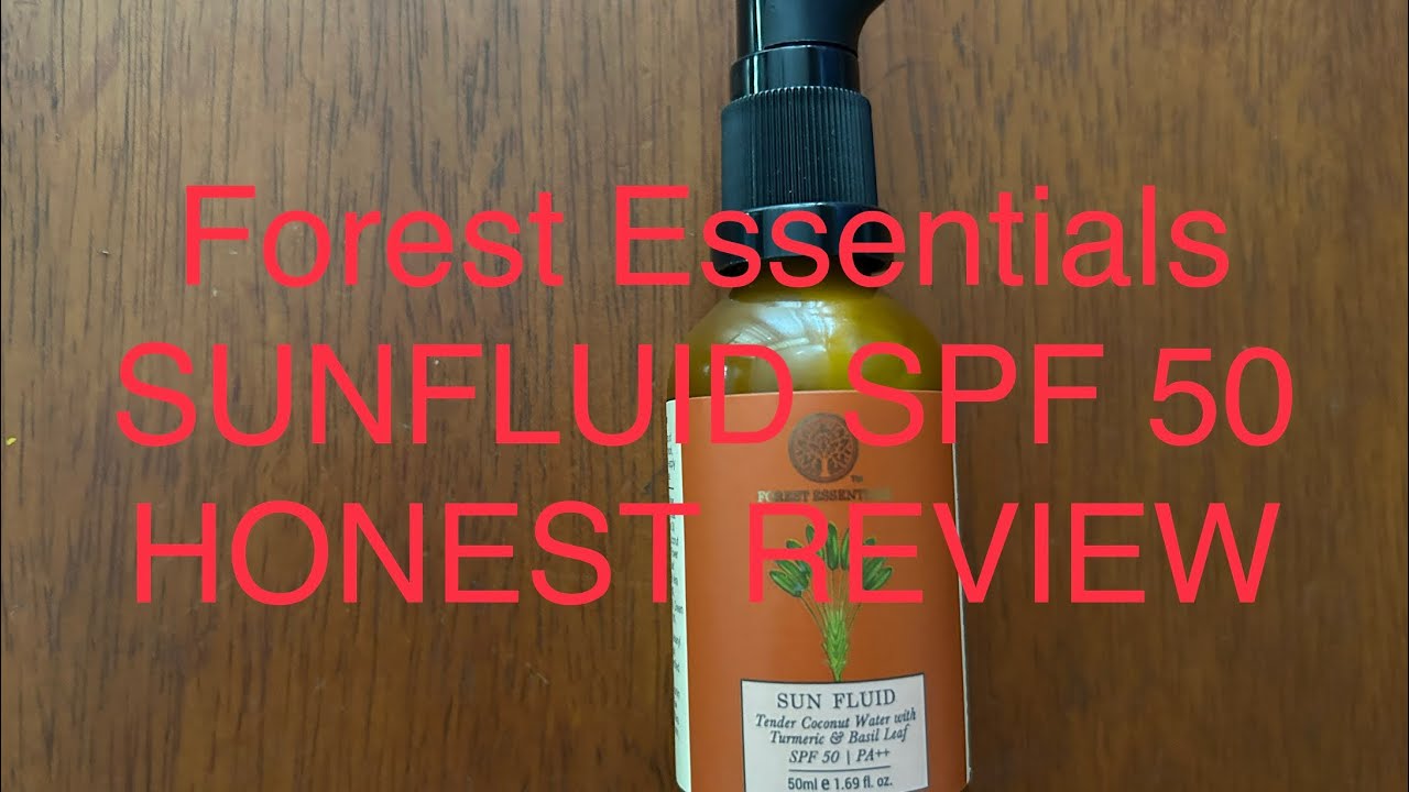 #sunscreen| Forest essentials sunfluid spf 50 Pa +++ review| FE ...