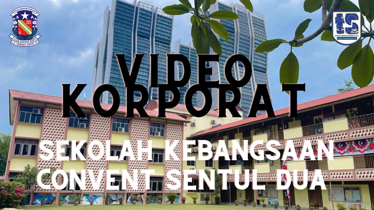 1 MINIT VIDEO KORPORAT SEKOLAH CONVENT SENTUL DUA - YouTube