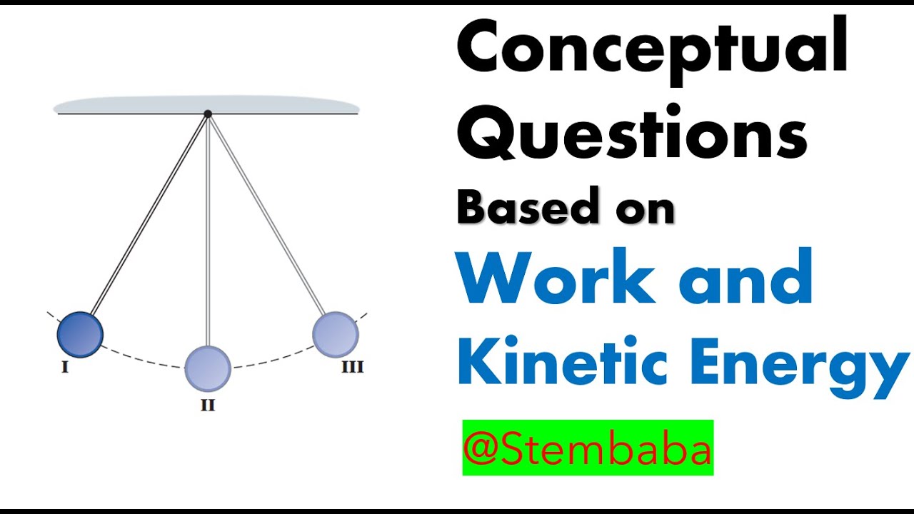 Conceptual Questions | Work and Kinetic Energy - YouTube