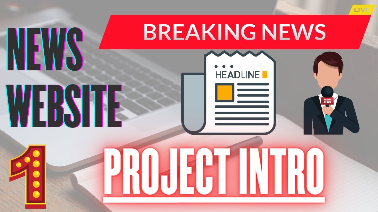 Project Intro - 1 | NEWS WEBSITE | HTML & CSS CRASH COURSE | Full ...