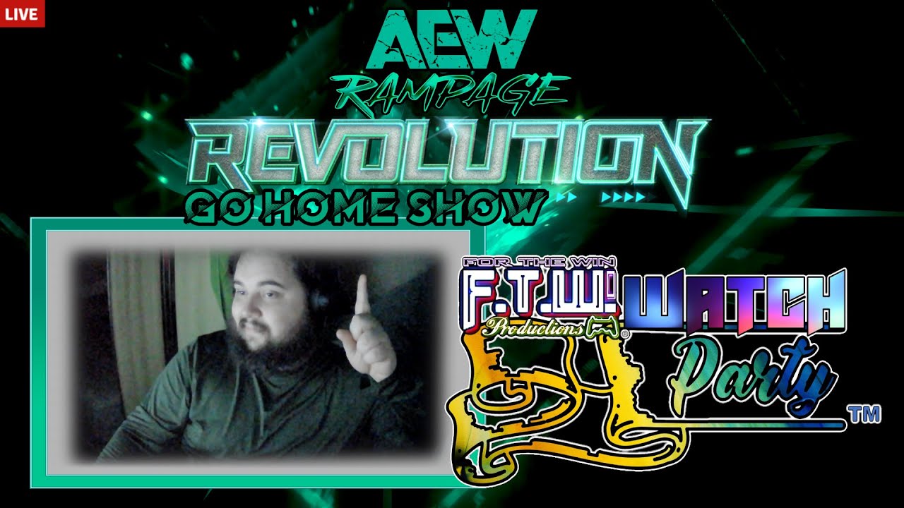AEW RAMPAGE REVOLUTION GO HOME SHOW LIVE REACTIONS - FTW Productions Watch Party - YouTube