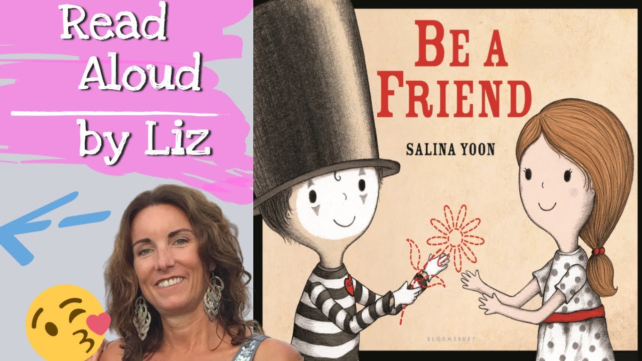 Be A Friend, Read aloud with Liz - YouTube