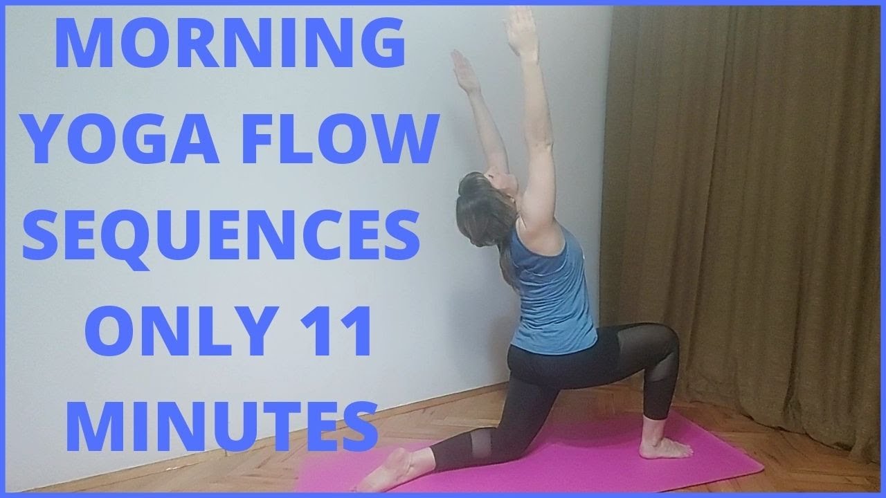 MORNING YOGA FLOW SEQUENCES ONLY 11 MINUTES - YouTube