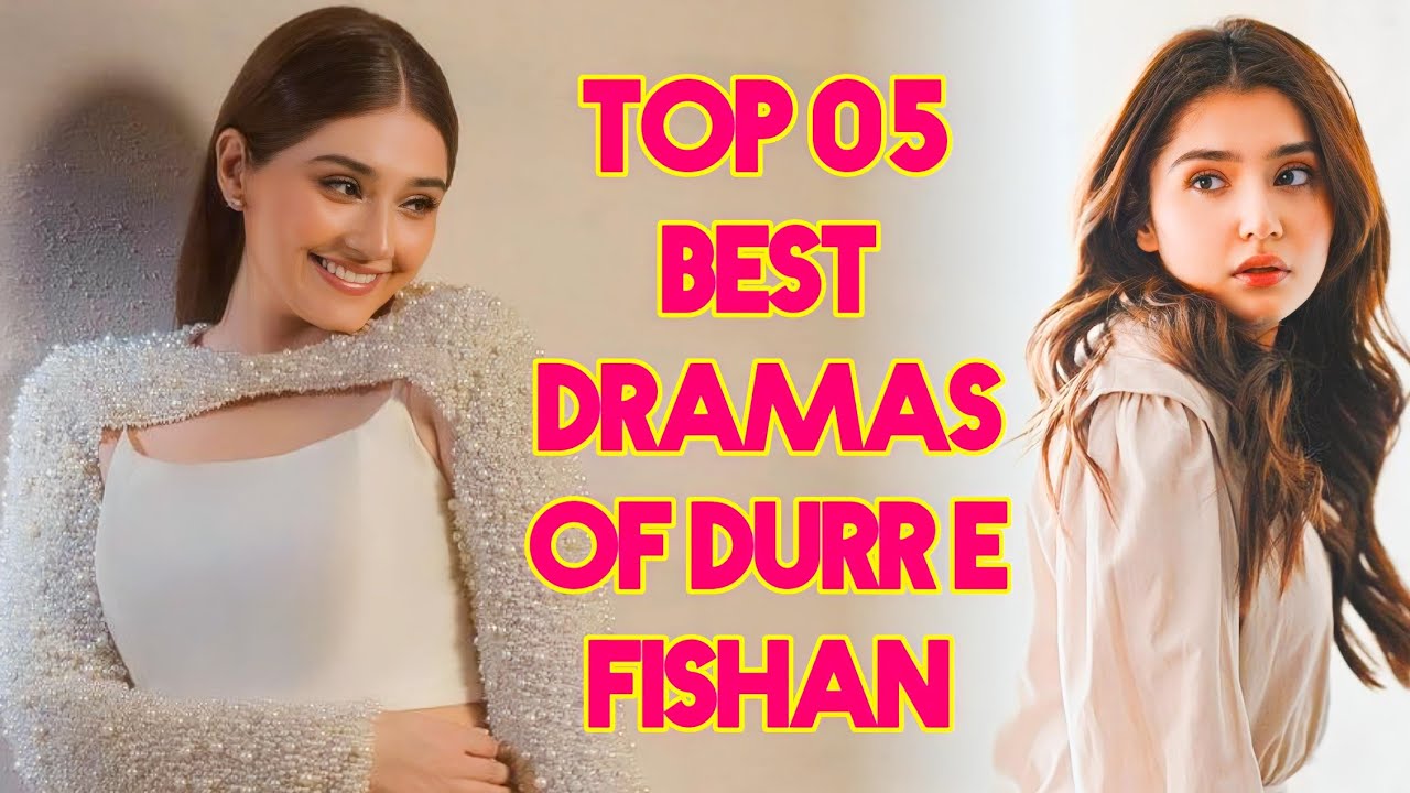 5 Best Dramas Of Durr e Fishan ️ | Durr e Fishan Best Dramas | Durr e ...