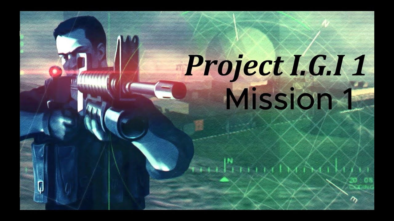 Project I.G.I 1 ( Mission 1 ) After 9 year old play - YouTube
