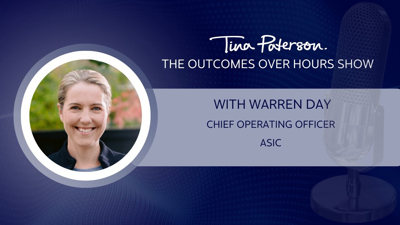 The Outcomes Over Hours Show with Warren Day, ASIC - YouTube