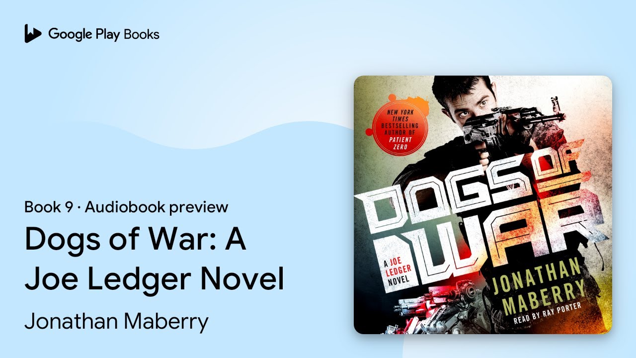 Dogs of War: A Joe Ledger Novel Book 9 by Jonathan Maberry · Audiobook ...