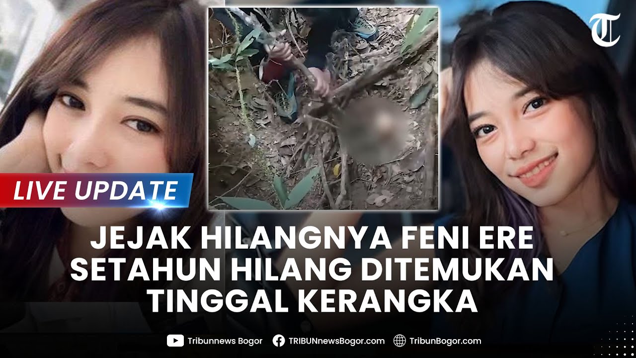 🔴LIVE UPDATE: JEJAK HILANGNYA Feni Ere Selama Setahun, Ditemukan ...