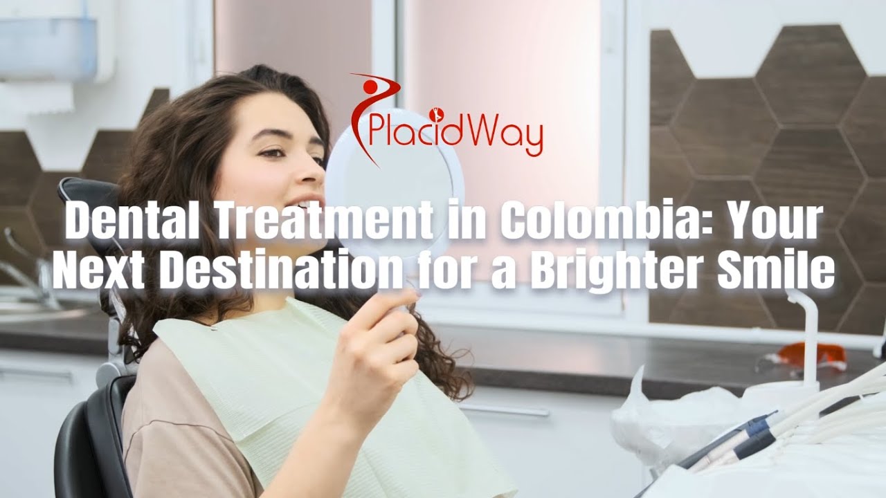 Dental Treatment in Colombia: Your Next Destination for a Brighter ...