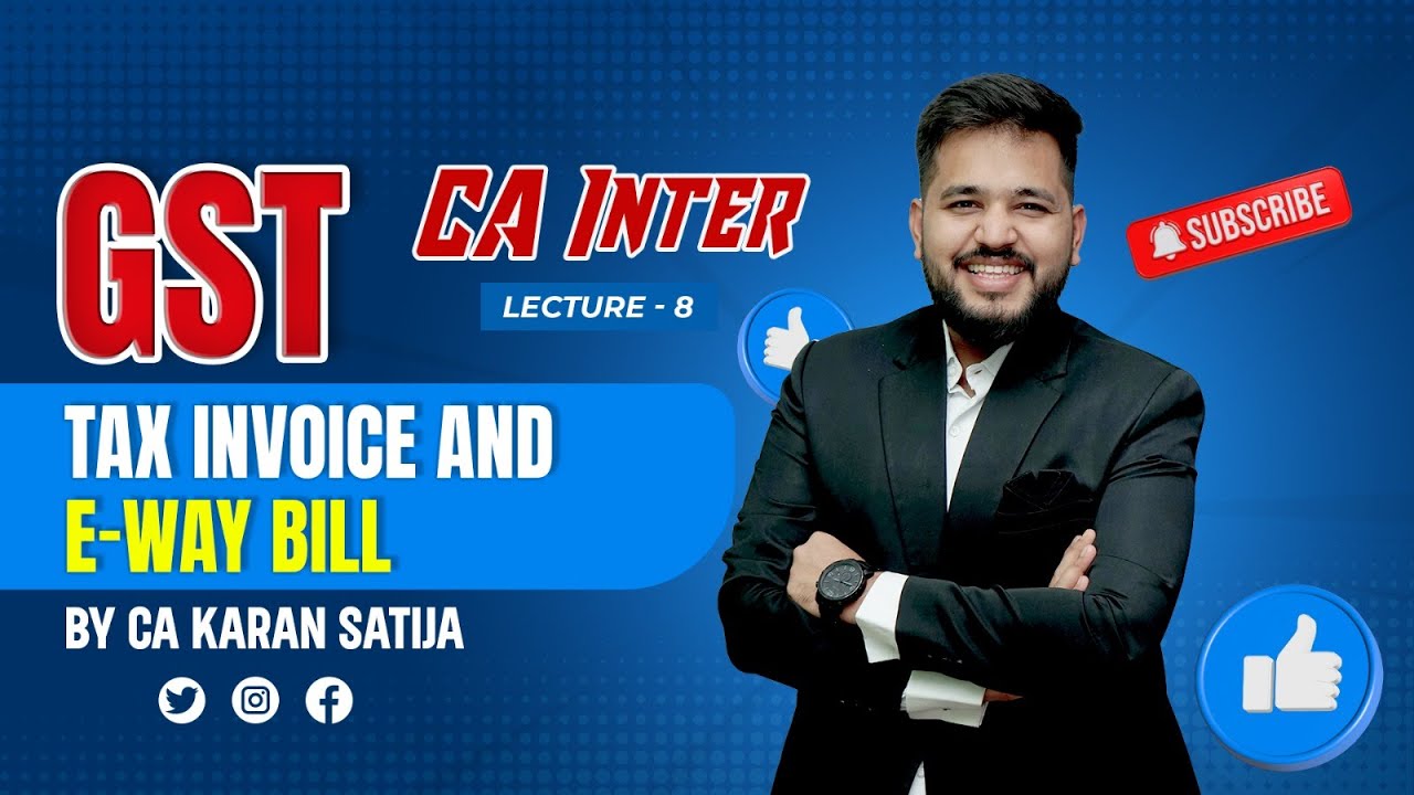 CA Inter | Sep 24 | GST Lecture 6 | Tax Invoice and E-way Bill ...