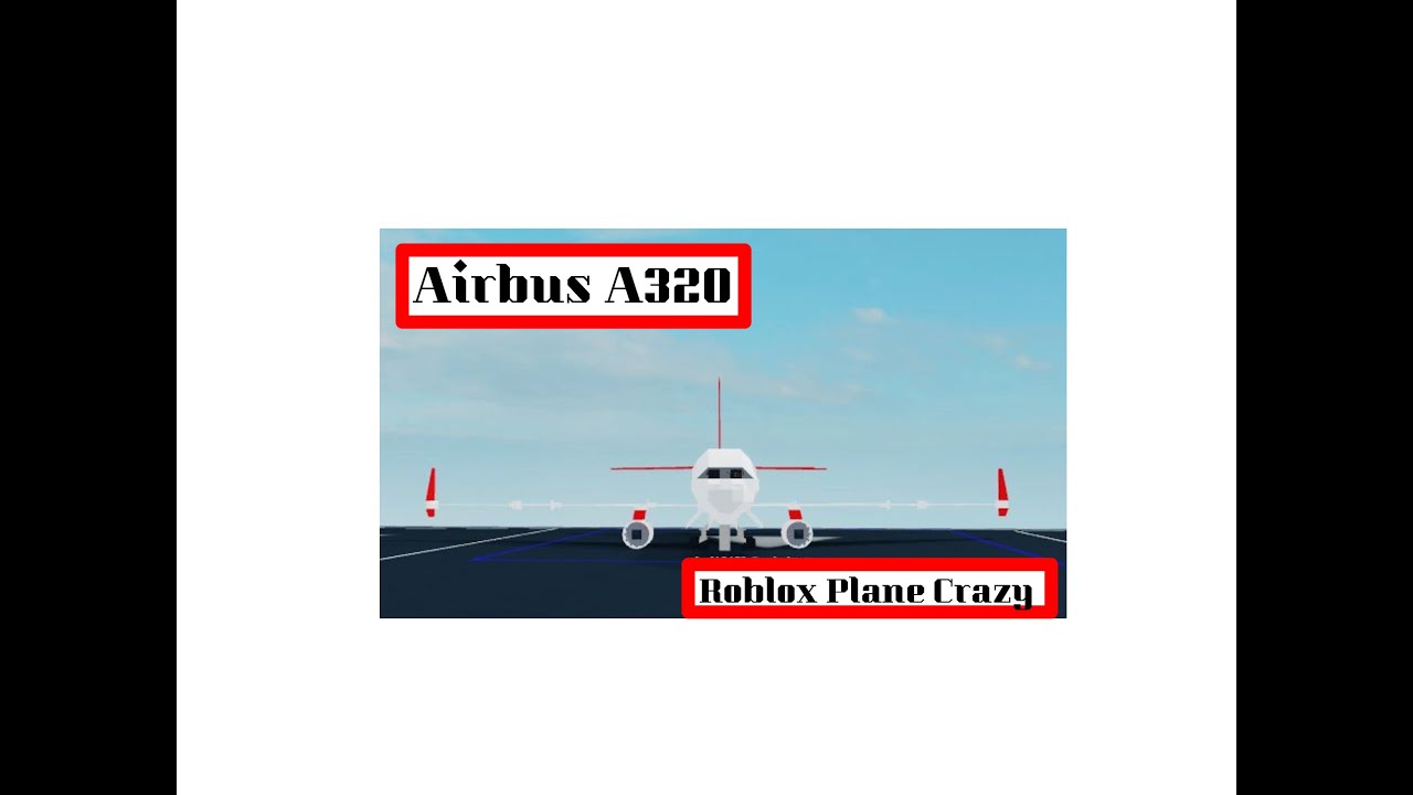 Plane Crazy Airbus A320 Showcase | Plane Crazy Showcase - YouTube