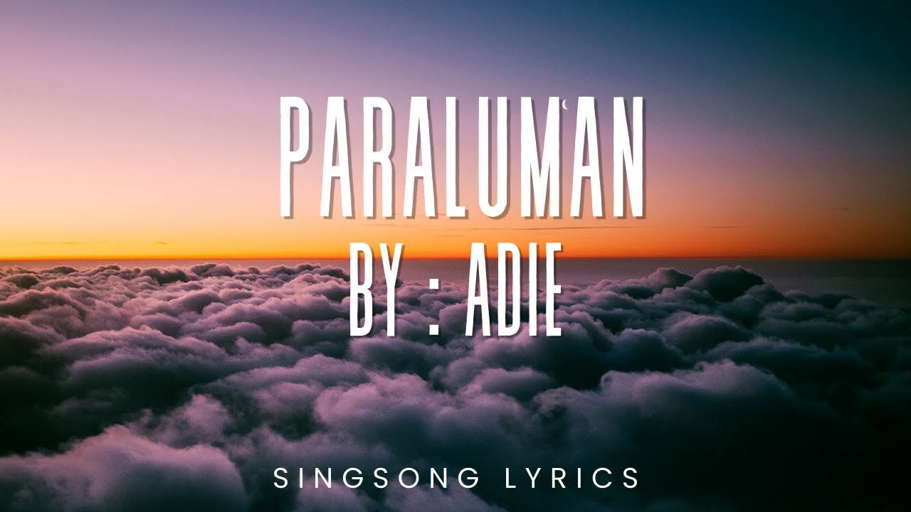 Adie - Paraluman Lyrics - YouTube