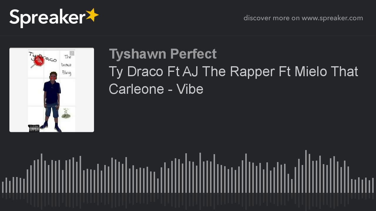 Ty Draco Ft AJ The Rapper Ft Mielo That Carleone - Vibe - YouTube