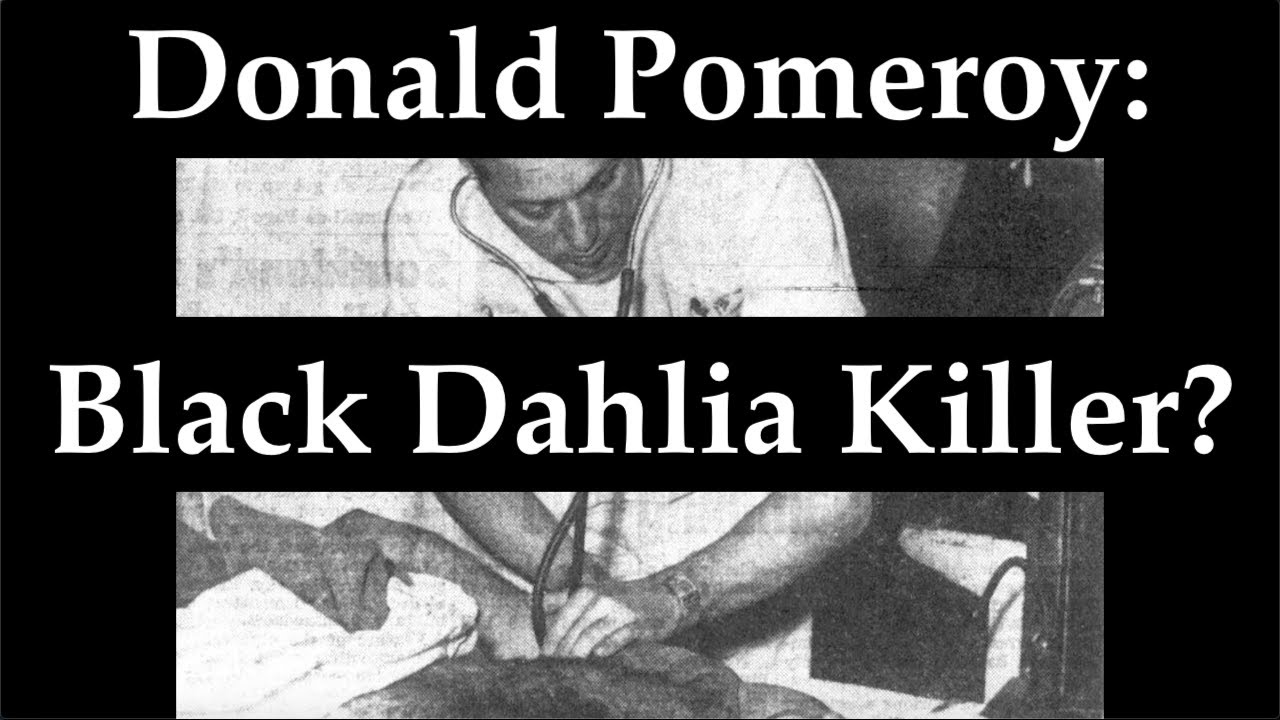 Black Dahlia: Was Sex Predator Donald Pomeroy The Murderer of Elizabeth ...