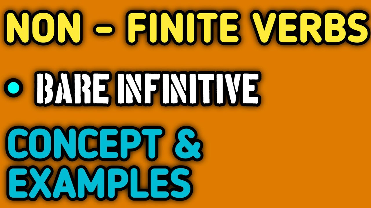 NON-FINITE VERBS | BARE INFINITIVE FULLY EXPLAINED WITH EXAMPLES | ये ...