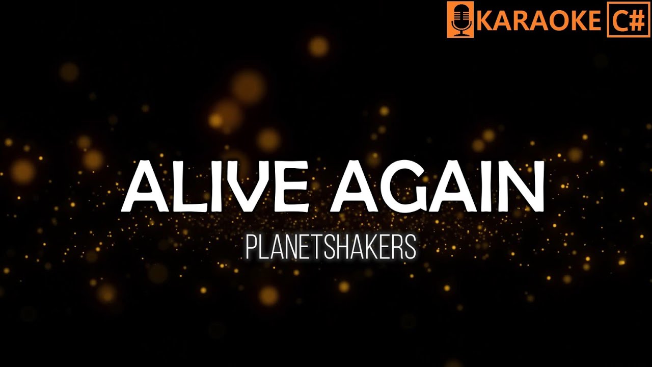 ALIVE AGAIN - Planetshakers | KARAOKE - YouTube