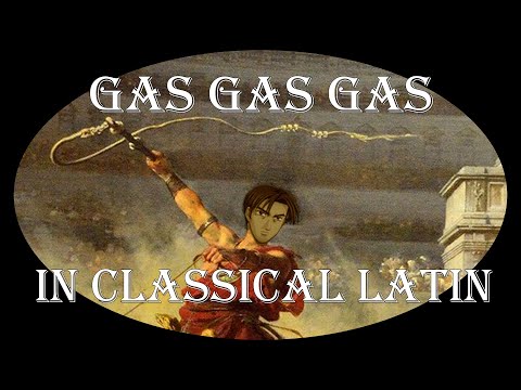 Gas Gas Gas in Classical Latin (EUROBEAT OR ROMABEAT?) Bardcore/Medieval style