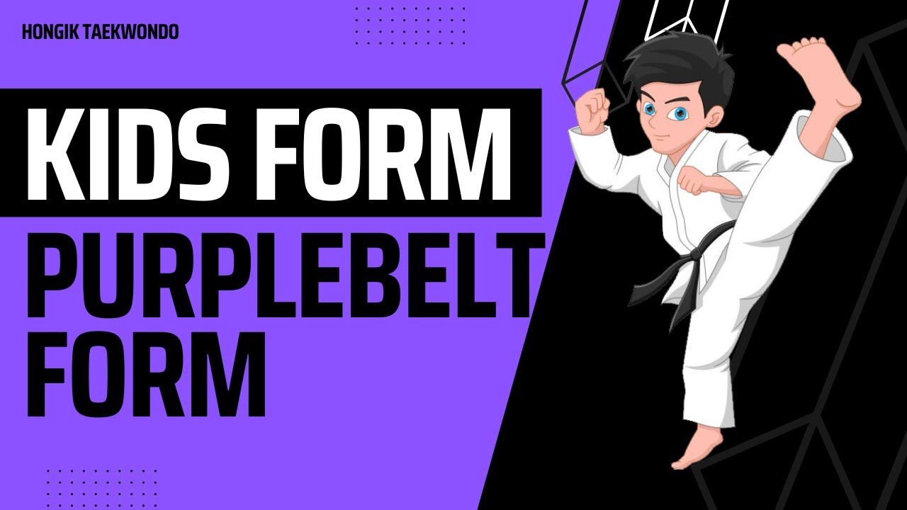 [Purple belt | Kids Form] "PURPLE BELT FORM" Tutorial Step By Step ...