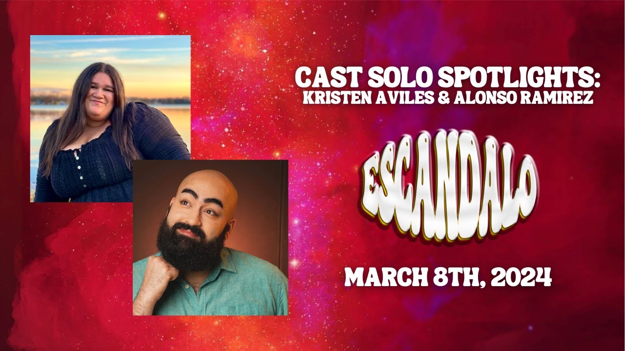 ESCÁNDALO CAST SOLO SPOTLIGHTS: KRISTEN AVILES & ALONSO RAMIREZ (MAR ...