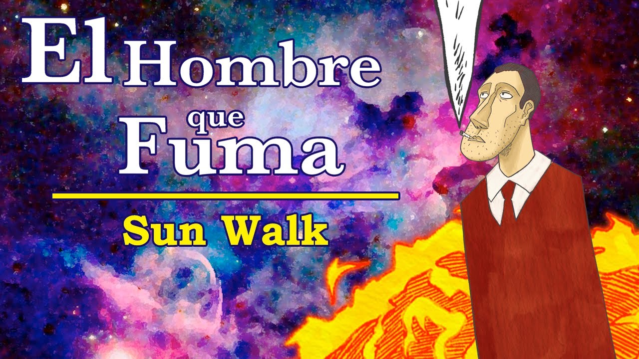 El hombre que fuma: Sun walk (ft. Personas Particulares Malvadas) - YouTube