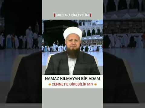 Namaz Kılmayan İnsan Cennete girebilir mi ?