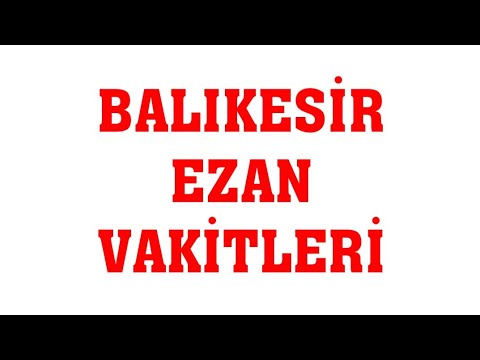 Balıkesir Ezan Vakitleri - Namaz Saatleri