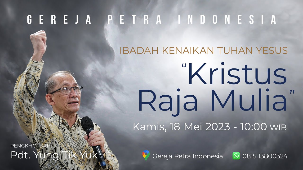 Kebaktian Kenaikan Tuhan Yesus Gereja Petra Indonesia 18 Mei 23 - YouTube