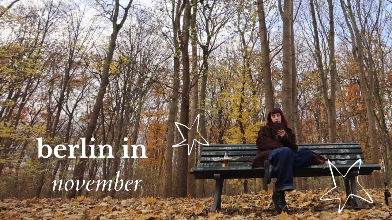 a love letter to berlin in november 💌 cozy cafes, friends and cold ...