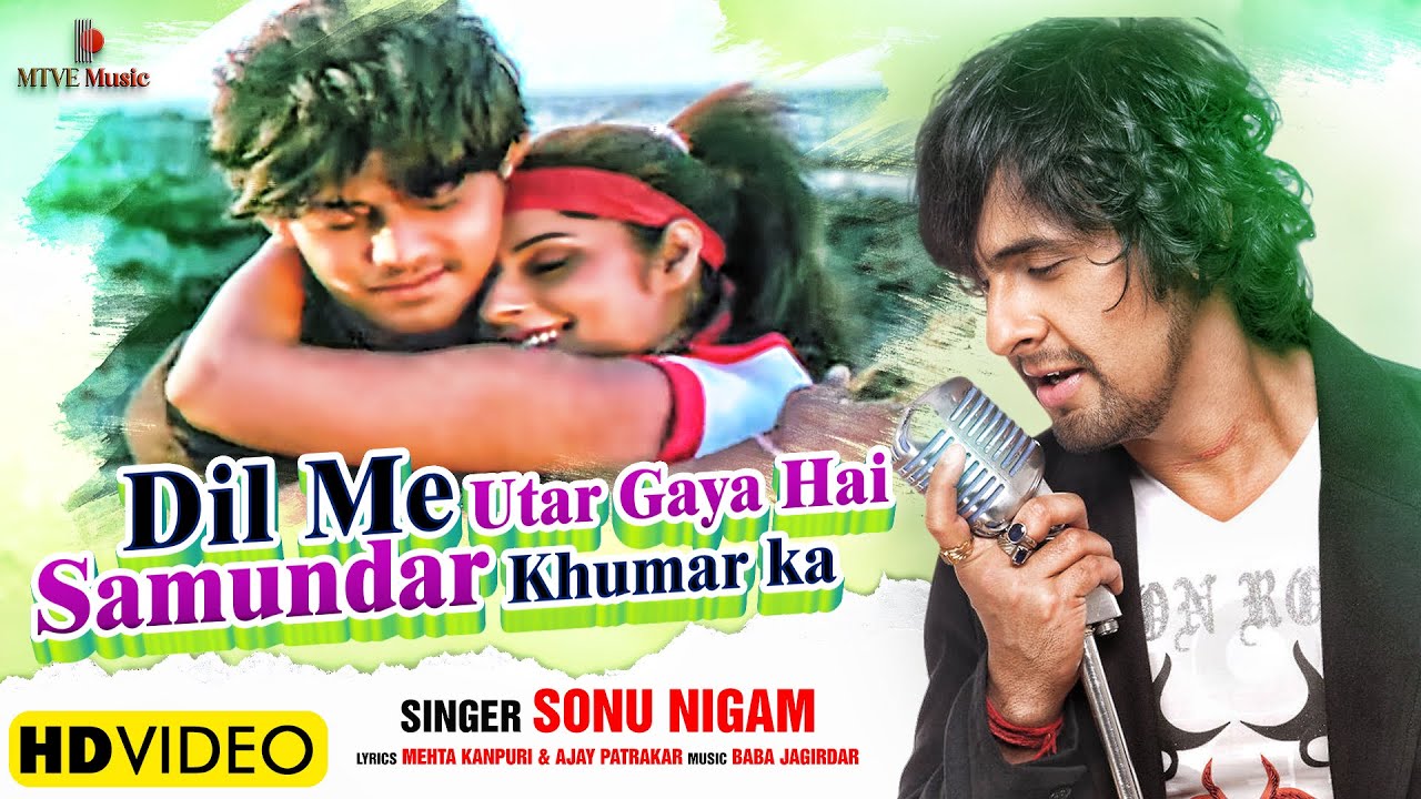 Sonu Nigam Super Hit Song | Dil Me Utar Gaya Hai Samundar Khumar ...