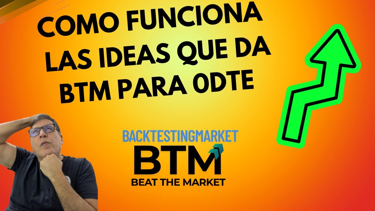 Como se toman las ideas de BTM Backtestingmarket para 0 DTE - YouTube