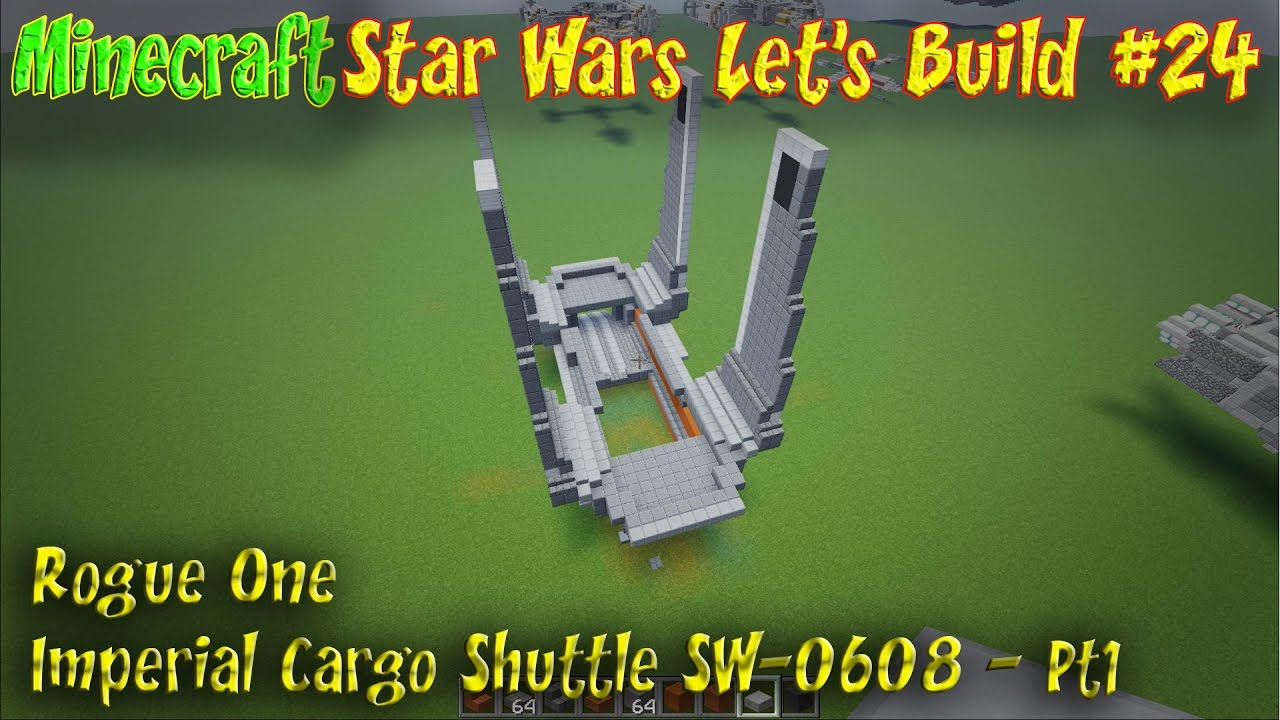 Imperial Cargo Shuttle SW 0608 Build Part 1 Minecraft Star Wars Ep24 ...