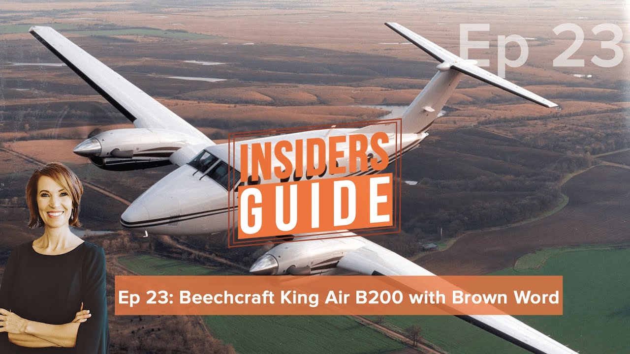 The Insiders' Guide Ep 23: Beechcraft King Air B200 with Brown Word ...