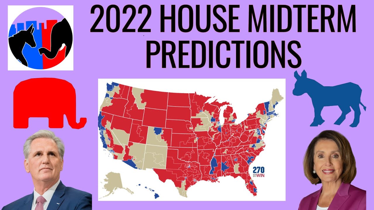 FINAL HOUSE ELECTION PREDICTIONS FOR THE 2022 MIDTERMS!!! - YouTube