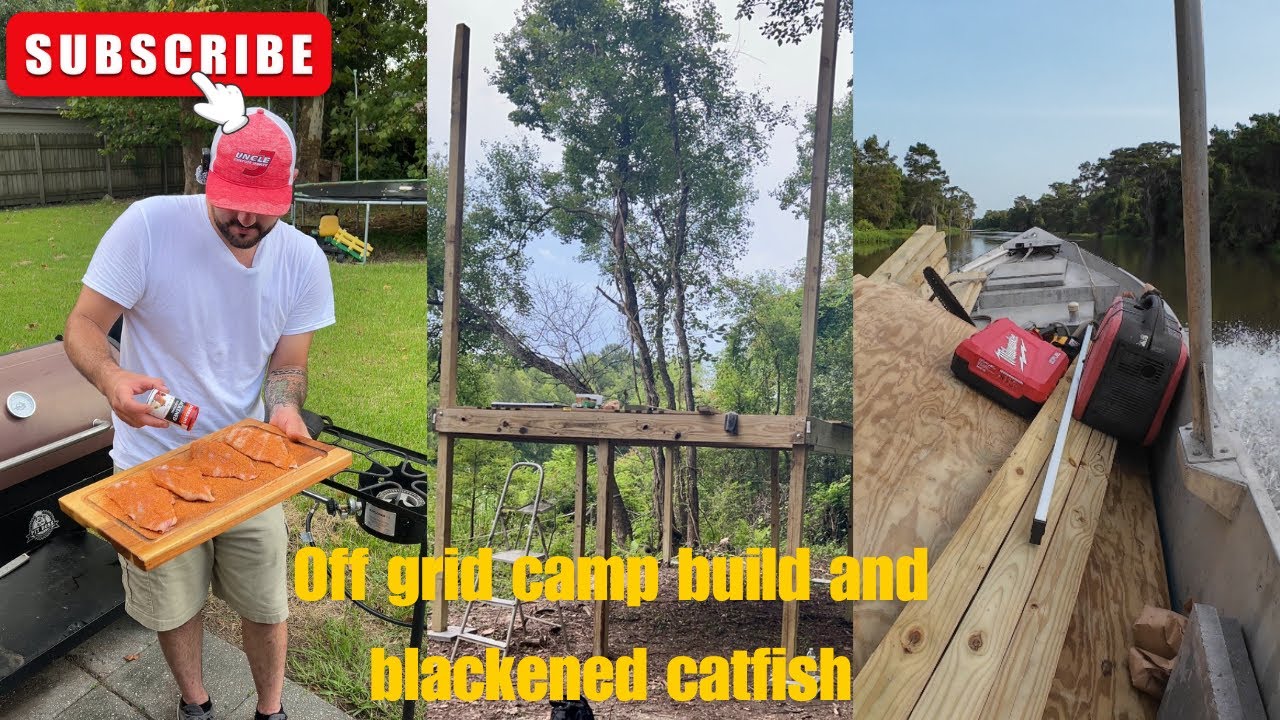 Building my off grid camp in the Atchafalaya basin and cooking ...