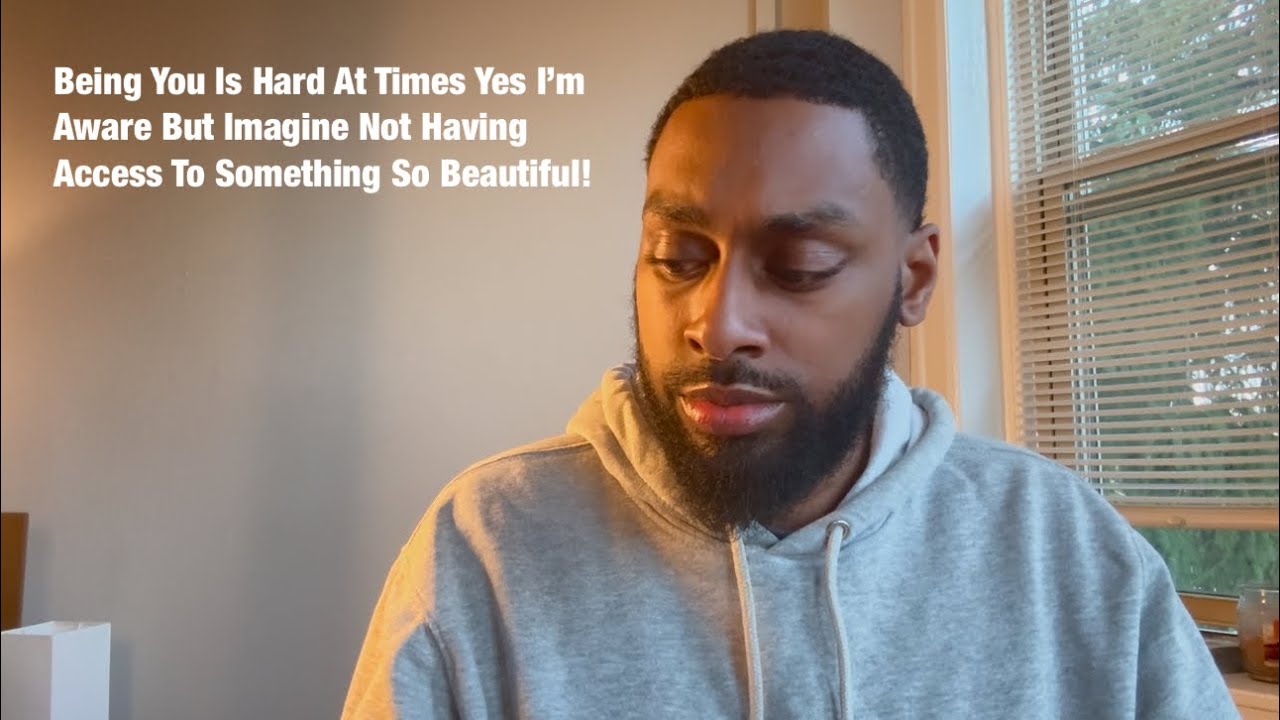 Being You Is Hard At Times Yes I’m Aware But Imagine Not Having Access ...
